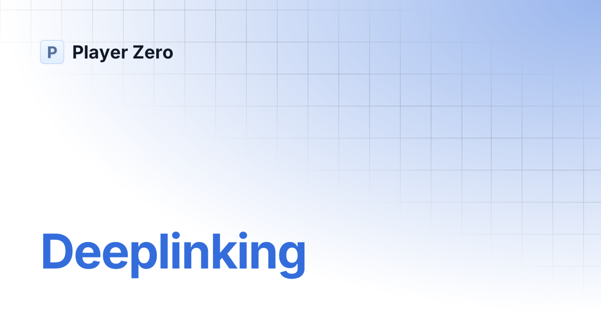 Deeplinking | Player Zero